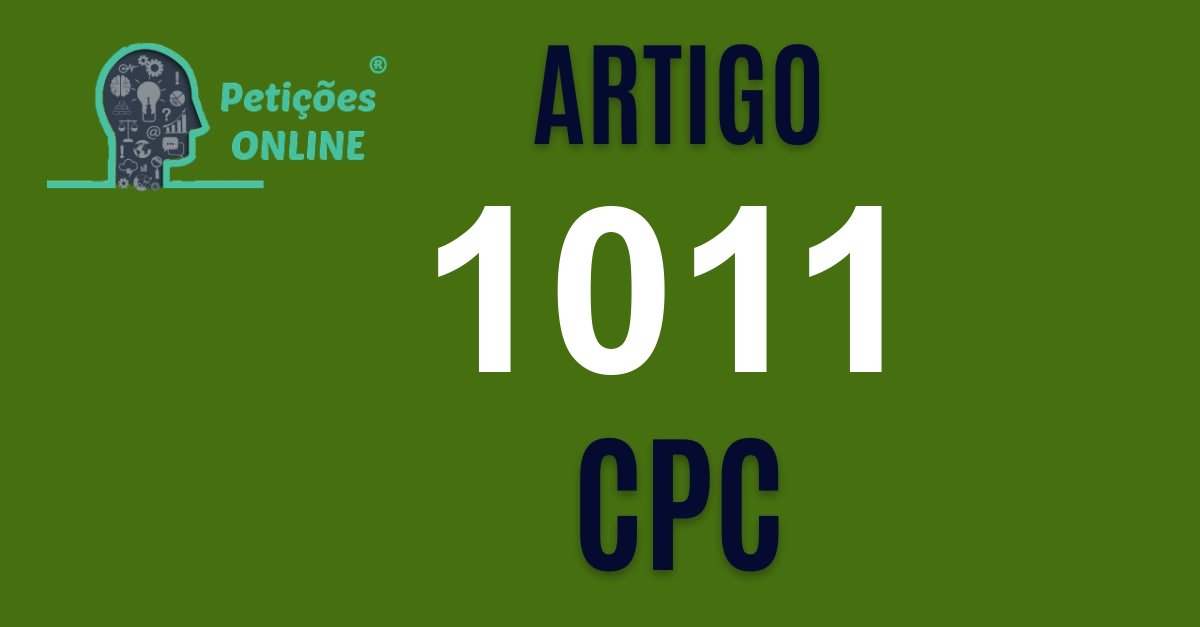 Art 1011 do CPC | Você encontrou a jurisprudência: vamos lá?