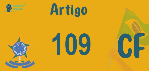 Art 109 da CF → Não Deixe De Conferir a Jurisprudência