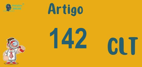 Art 142 da CLT | Quer baixar a jurisprudência grátis e