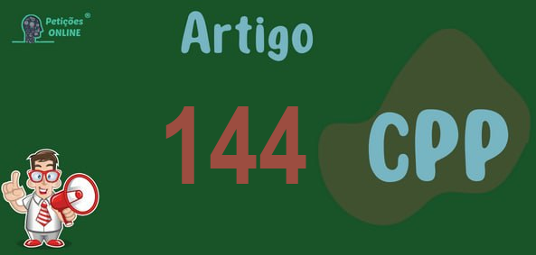 Artigo 144 do CPP » Jurisprudência Atual em PDF « TRT