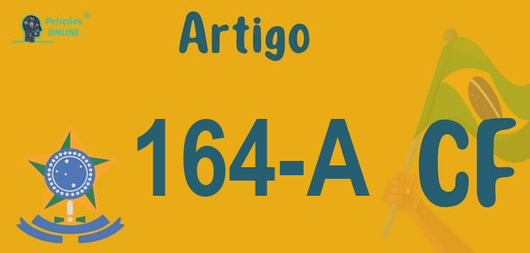 Artigo 164-A do CF » Jurisprudência da Constituição