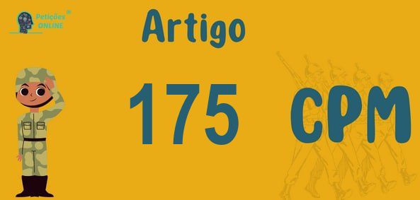 Art 175 do CPM | Jurisprudência Atualizada