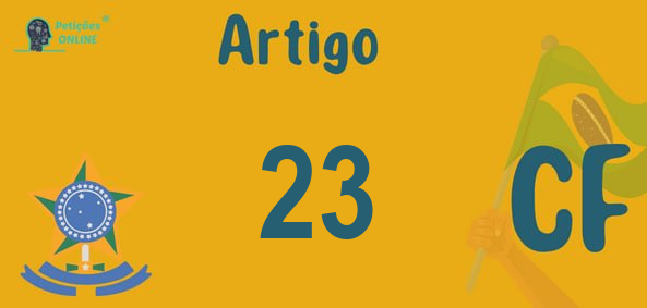 Art 23 da CF | Jurisprudência Atualizada