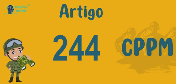 Artigo 244 do CPPM » Jurisprudência Atual«
