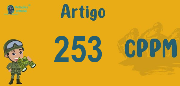 Artigo 253 do CPPM » Jurisprudência Atual«