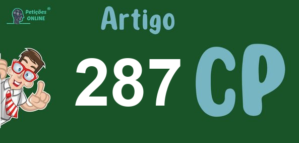 Art 287 do CP → Não Deixe De Conferir a Jurisprudência