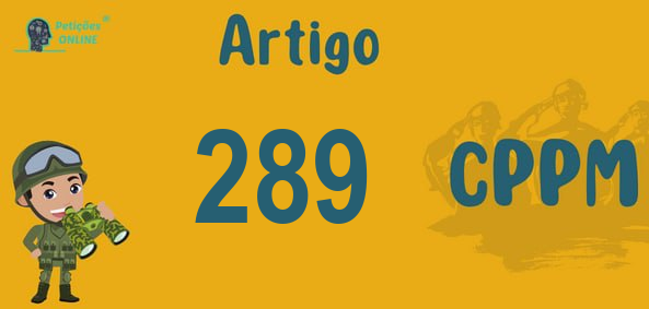 Artigo 289 do CPPM » Jurisprudência Atual«