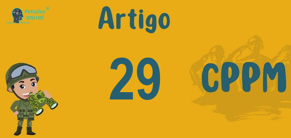 Artigo 29 do CPPM » Jurisprudência Atual«