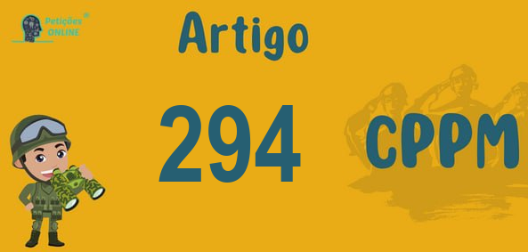 Artigo 294 do CPPM » Jurisprudência Atual«