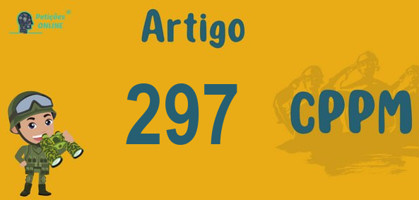 Artigo 297 do CPPM » Jurisprudência Atual«