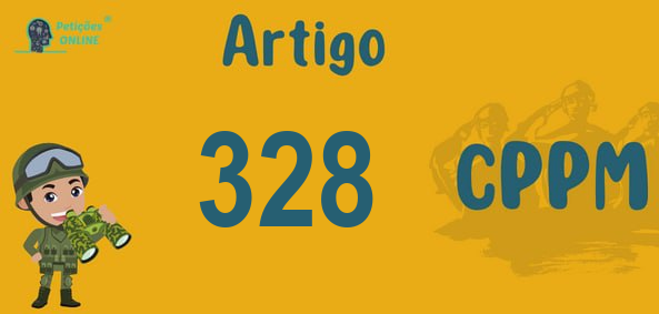 Art 328 do CPPM → Está procurando jurisprudência atualizada?