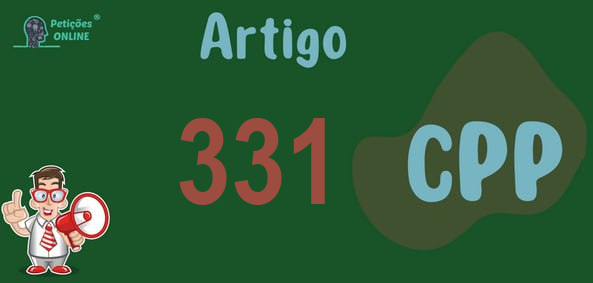 Art 331 do CPP → Não Deixe De Conferir a Jurisprudência