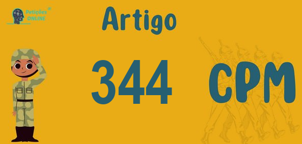 Artigo 344 do CPM » Jurisprudência Atual
