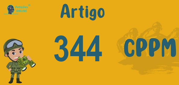 Art 344 do CPPM → Não Deixe De Conferir a Jurisprudência