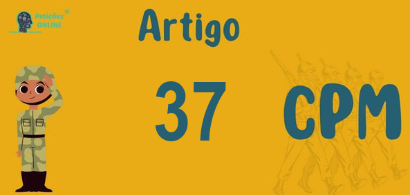 Artigo 37 do CPM » Jurisprudência Atual