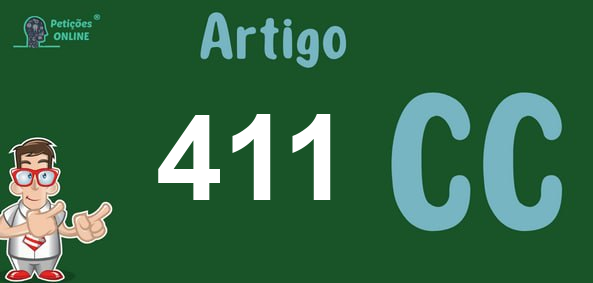 Art 411 do CC → Está procurando jurisprudência atualizada?