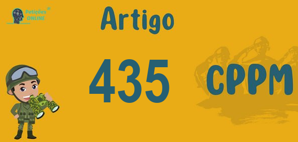 Artigo 435 do CPPM » Jurisprudência Atual«