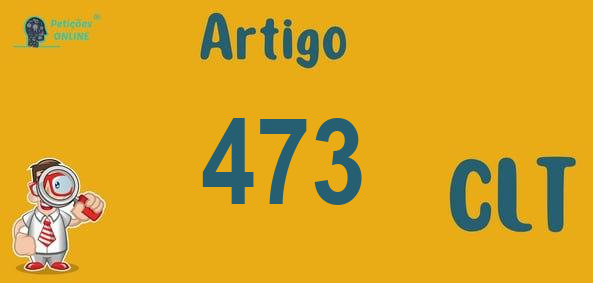 Art 473 da CLT → Não Deixe De Conferir a Jurisprudência