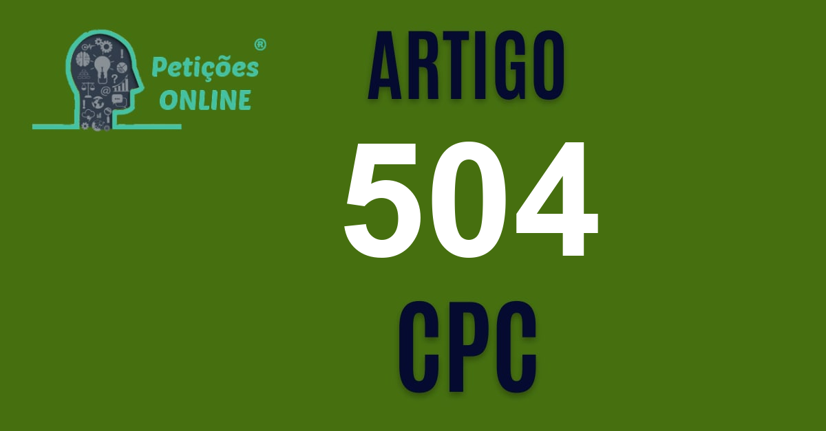 Art 504 do CPC | Você encontrou a jurisprudência: vamos lá?