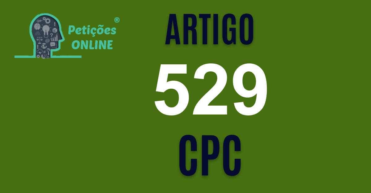 Art 529 do CPC: Pronto! Você acabou de encontrar