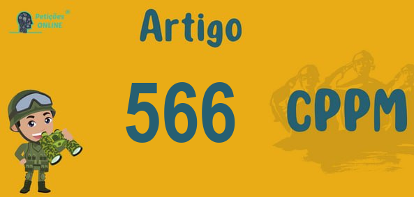 Art 566 do CPPM → Não Deixe De Conferir a Jurisprudência