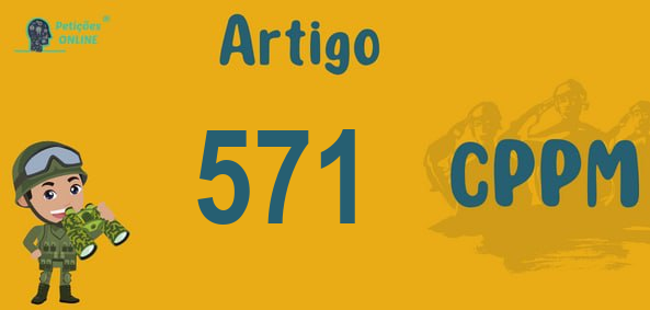 Artigo 571 do CPPM » Jurisprudência Atual«