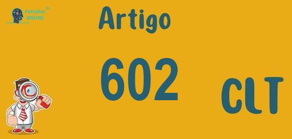 Jurisprudência atual do 602 da CLT » Não vai conferir