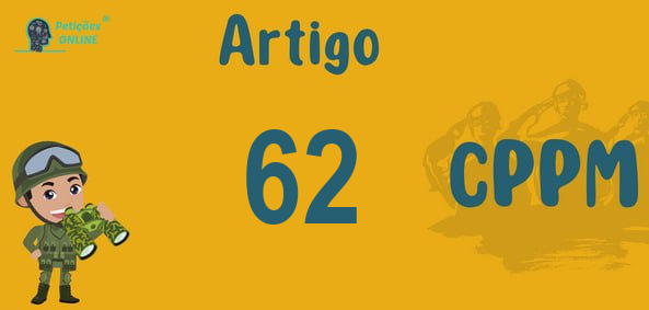 Artigo 62 do CPPM » Jurisprudência Atual«