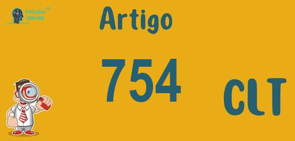 Art 754 da CLT → Não Deixe De Conferir a Jurisprudência