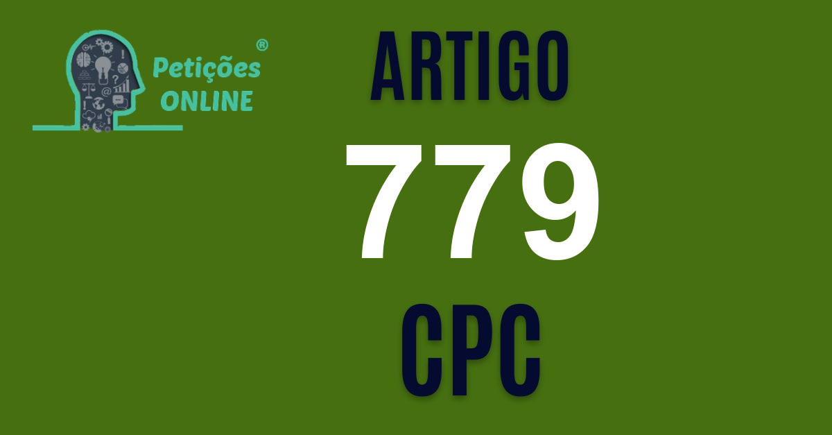 Art 779 do CPC → Não Deixe De Conferir a Jurisprudência