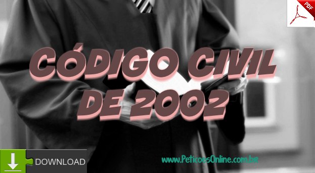 Código Civil de 2002 Atualizado (ANOTADO) | PetiçõesOnline®