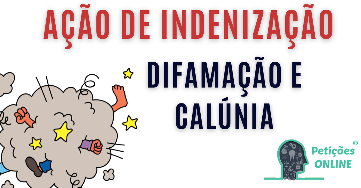 Ação de Indenização por Danos Morais Calúnia e Difamação