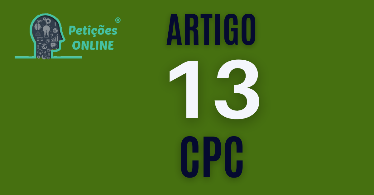 Art 13 do CPC → Não Deixe De Conferir a Jurisprudência