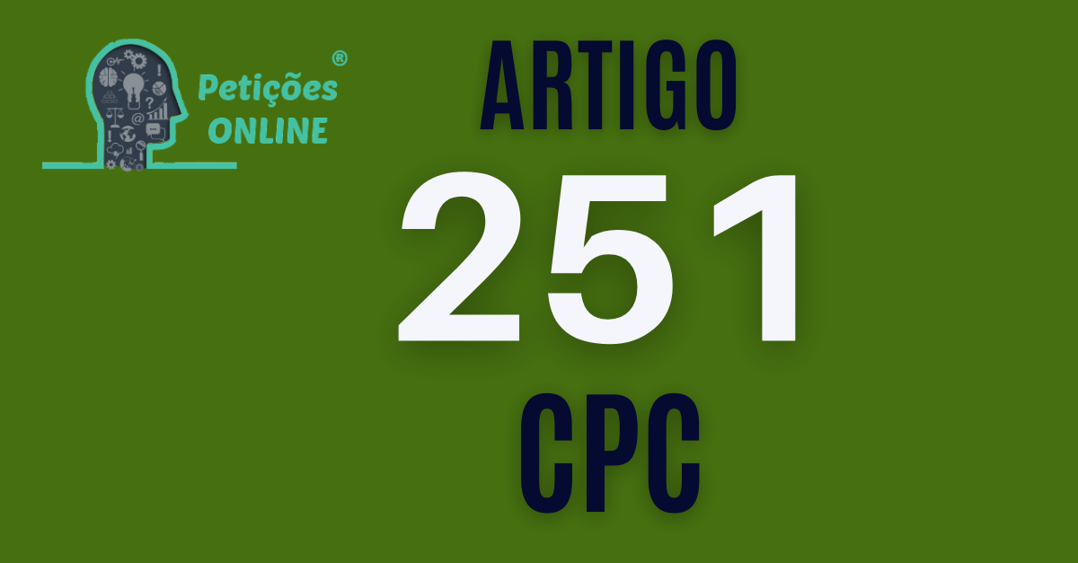Art 251 do CPC » Jurisprudência Atualizada