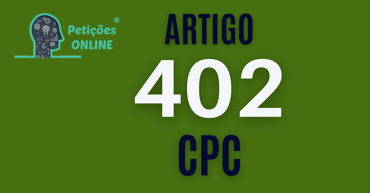 Art 402 do CPC: Pronto! Você acabou de encontrar