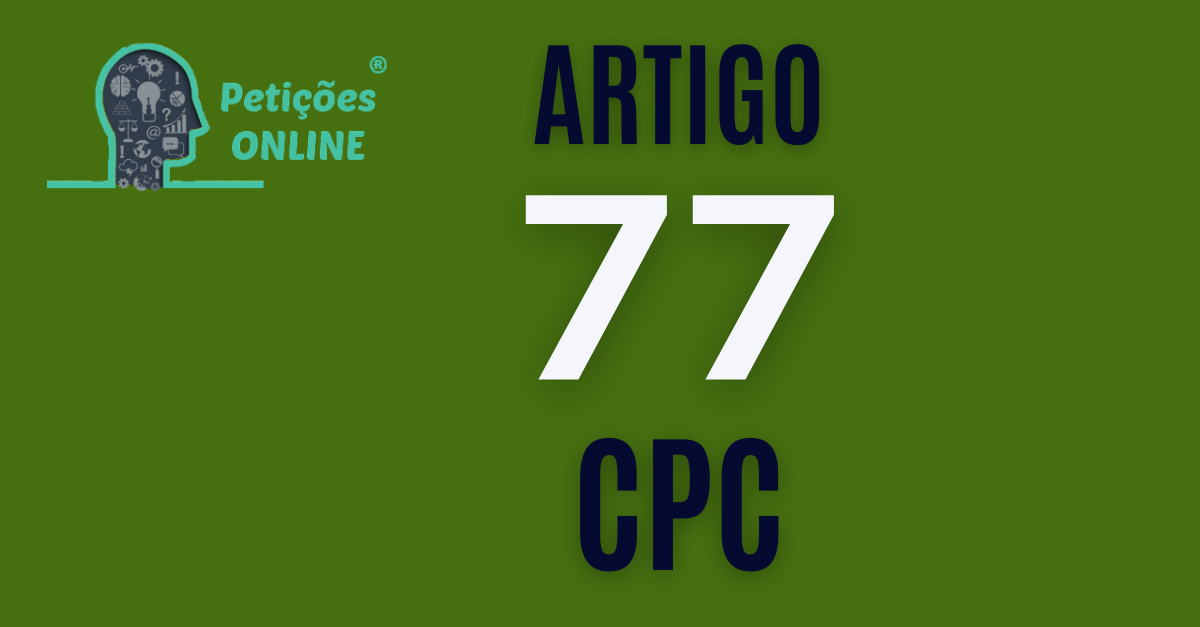Art 77 do CPC → Não Deixe De Conferir a Jurisprudência