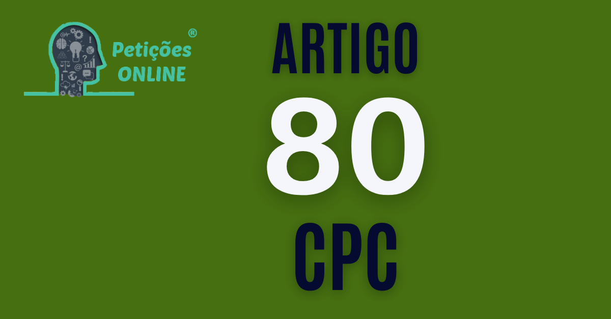 Art 80 do CPC: Comentado + Jurisprudência Petições Online®