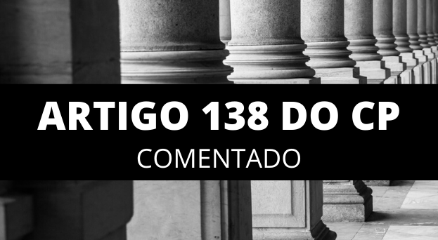 Art 138 do Código Penal (Jurisprudência + Comentários)